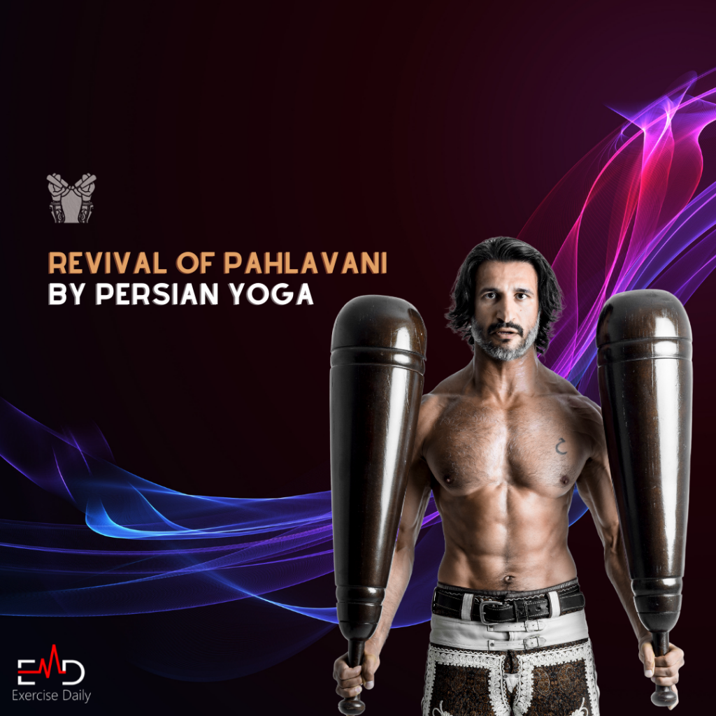 Revival of Pahlavani by Persian Yoga to Provide Worldwide Intervention ...